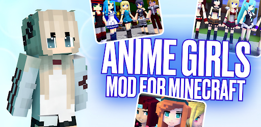 Anime Girls Mod for Minecraft Android App