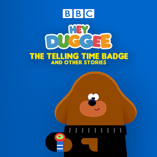 Hey Duggee - The Telling Time Badge and Other Stories: Hey Duggee - The ...
