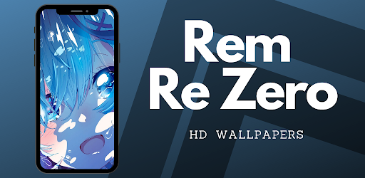 Rem Re Zero HD Wallpapers Android App