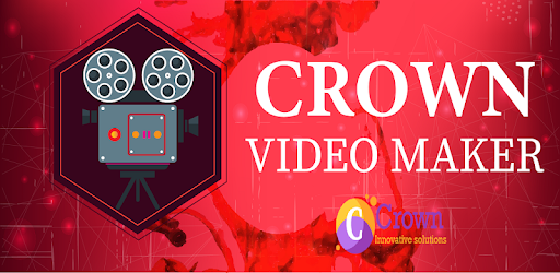 Crown Video Maker Android App