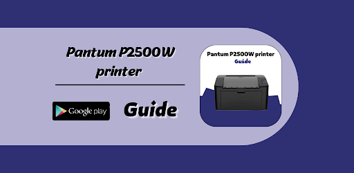 Pantum P2500W printer Guide Android App