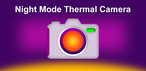 Night Mode Thermal Camera Android App