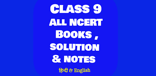 Class 9 All NCERT Books, NCERT Solutions & Notes Android App