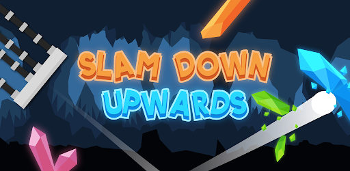 Slam Down Upwards