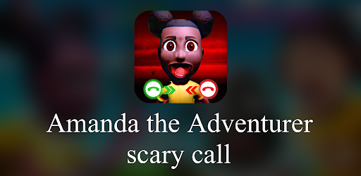 Amanda Adventurer Scary Call Android App