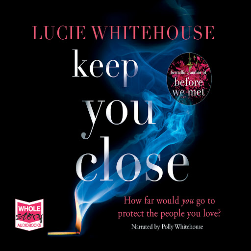 Keep You Close by Lucie Whitehouse - Audiobooks on Google Play