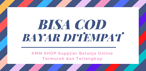 Bisa COD Bayar Ditempat Supplier Belanja KMM SHOP Android App