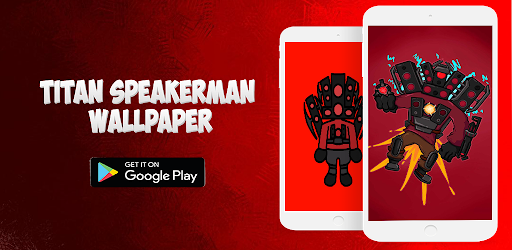 Titan Speakerman Wallpapers Android App