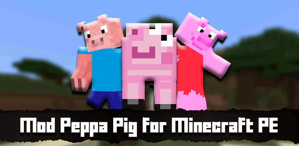 Peppa Pig mod for MCPE - Última Versión 1.1 Para Android App Entertainment