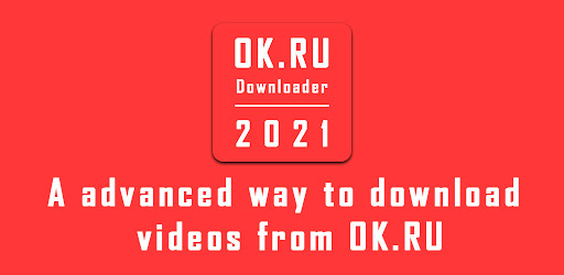 OK.RU Video Downloader Advanced 2021 Android App