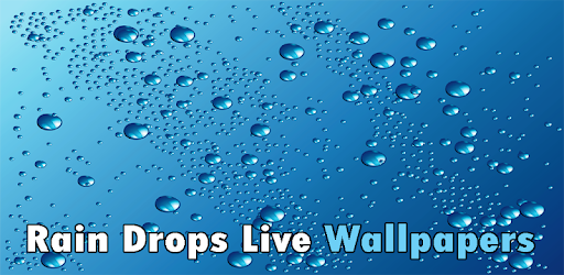 Rain Drops Live Wallpapers Android App
