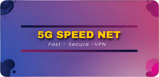 5G SPEED NET - Fast Secure VPN Android App