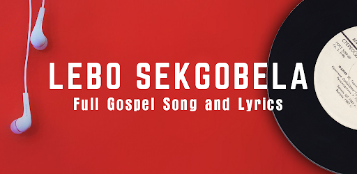 Lebo Sekgobela All Songs Android App