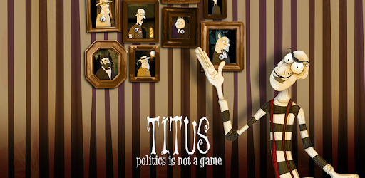 TITUS - Politics is not a game Android App