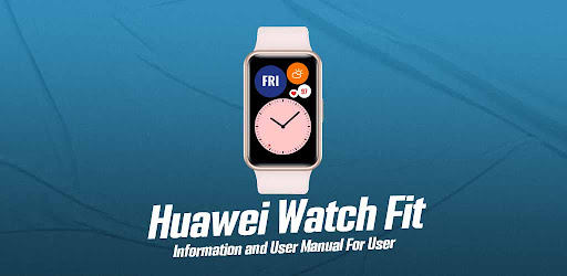Huawei Watch Fit App guide Android App