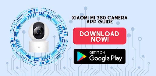 Xiaomi Mi 360 Camera App Guide Android App
