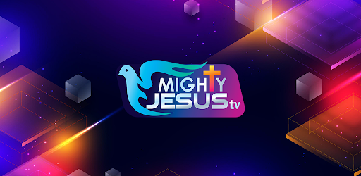MIGHTY JESUS TV Android App