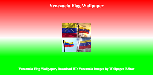 Venezuela Flag Wallpaper: Flags, Country HD Images Android App