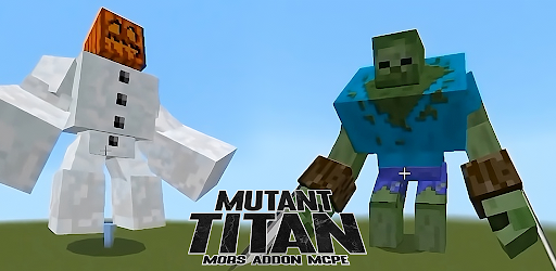 Mutant Titan Mobs Addon Mcpe Android App