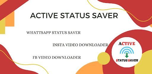 Active Status Saver-Downloader Android App