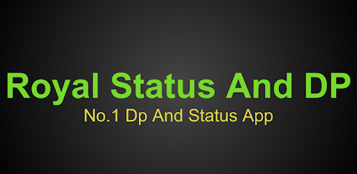 Royal Status And DP Android App