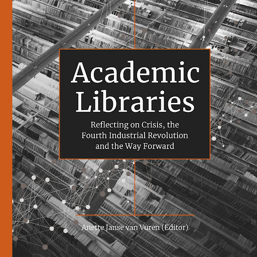 Academic Libraries: Reflecting on Crisis, the Fourth Industrial ...