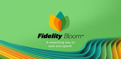 Fidelity Bloom®: Save & Spend Android App