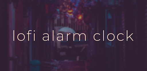 Lofi music alarm clock Android App