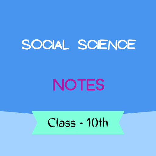 Class 10 Social Science Notes for PC / Mac / Windows 11,10,8,7 - Free ...