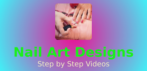 Nail Art Designs Step by Step Android App