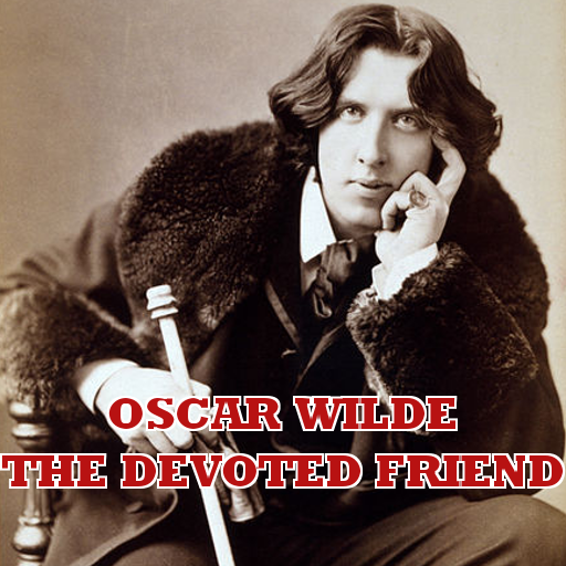 Oscar Wilde The Devoted Friend - Apps on Google Play