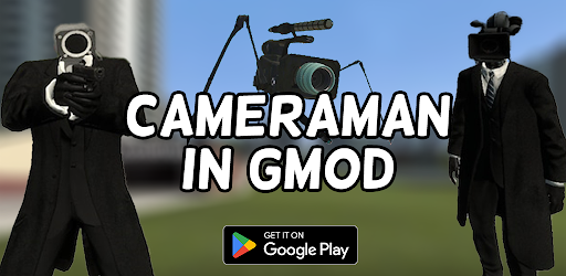Cameraman mod GMOD Android App