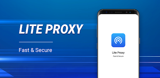 Lite Proxy: Fast & Secure VPN Android App