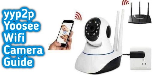 yyp2p Yoosee Wifi Camera Guide Android App
