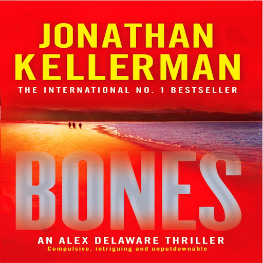 Bones (Alex Delaware series, Book 23): An ingenious psychological thriller by Jonathan Kellerman ...