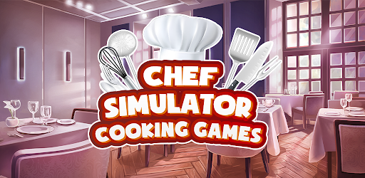 Chef Simulator - Cooking Games Android App