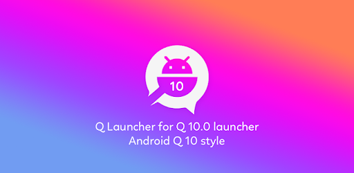 Q launcher 10 : Q 10 launcher for android Android App
