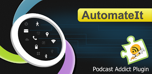 AutomateIt Podcast Addict Android App