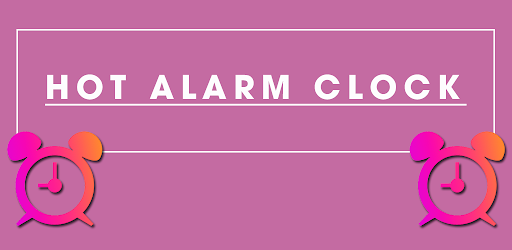 Hot alarm clock Android App