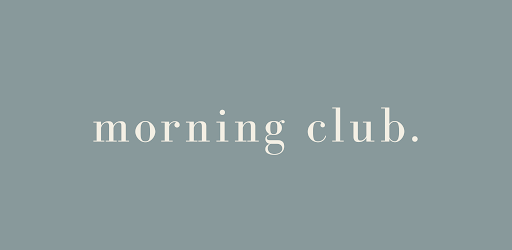 morning club. Android App