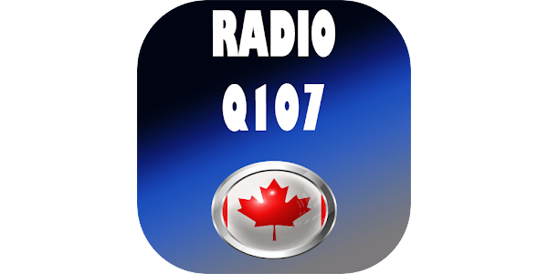 Q107 Toronto App Radio Canada Apps on Google Play