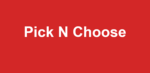 Pick N Choose Android App