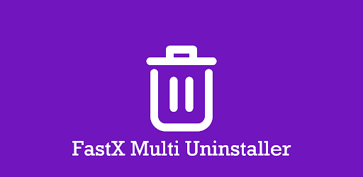 FastX Multi Uninstaller Android App