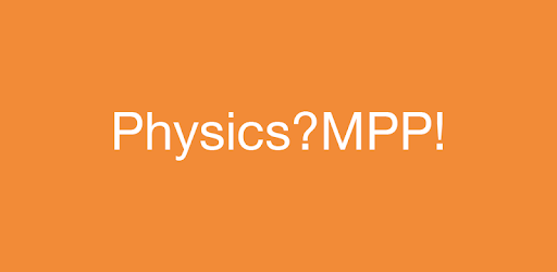 Physics?MPP! Android App