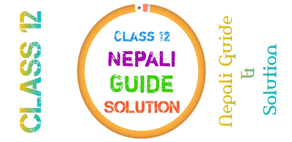 Class 12 Nepali Guide 2081 - Latest version 6 for Android App Education