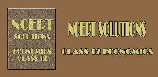 ncert solutions-class 12 economics ncert solutions Android App