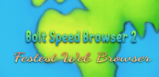 Bolt Speed Browser 2 - The Fastest Web Browser