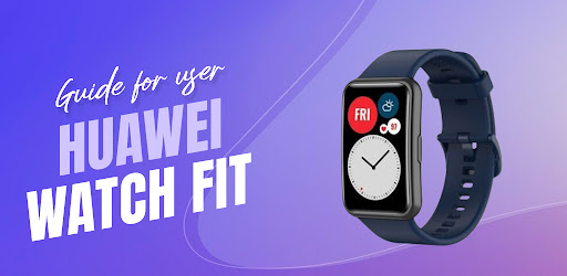 Huawei watch fit app hints Android App