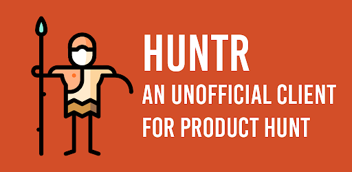 Huntr - A Product Hunt Client Android App