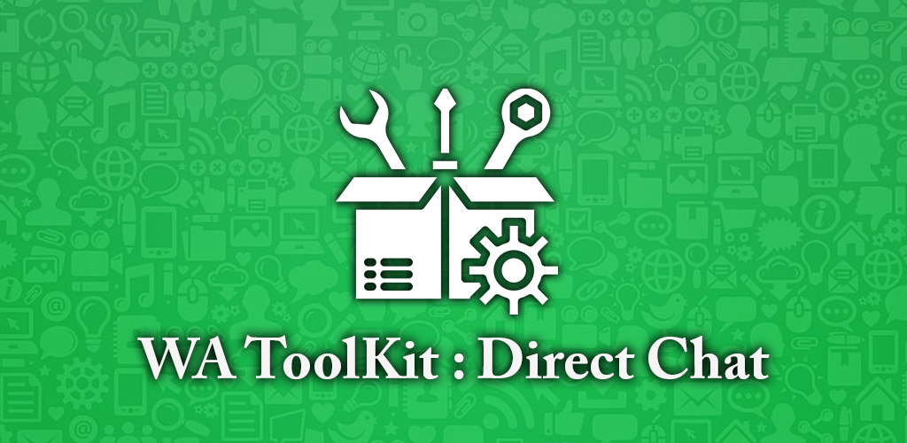 WA ToolKit : Direct Chat - Latest version for Android - Download APK
